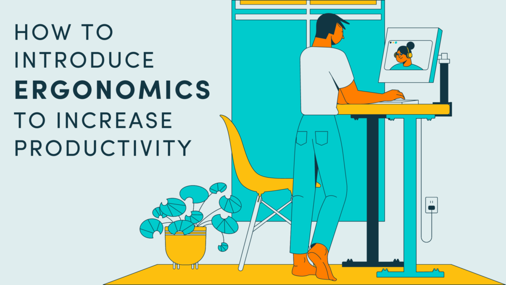 How to Introduce Ergonomics to Increase Productivity | Honeybee Benefits